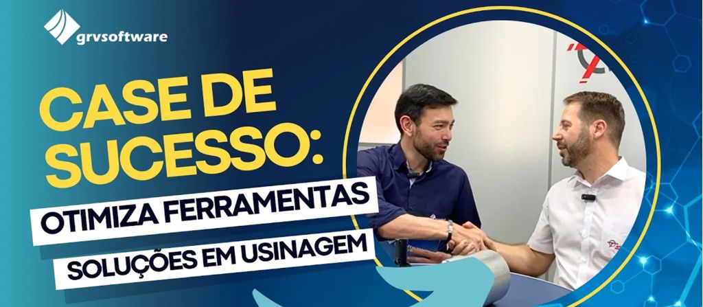Como a OTIMIZA Ferramentas potencializou resultados com a GRV Software ...