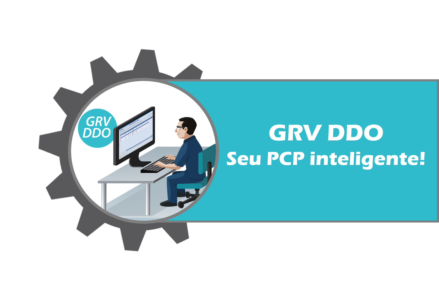 GRV DDO – Seu PCP inteligente - GRV Software - ERP industrial